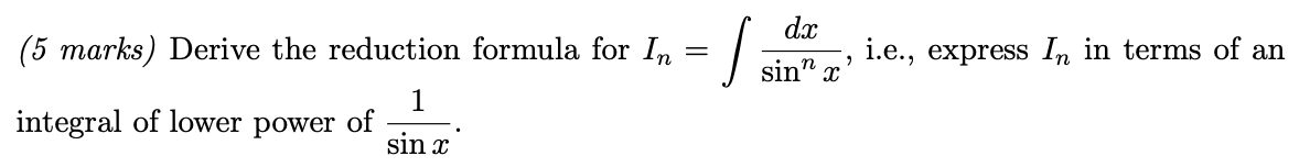 Solved (5 ﻿marks) ﻿Derive the reduction formula for | Chegg.com