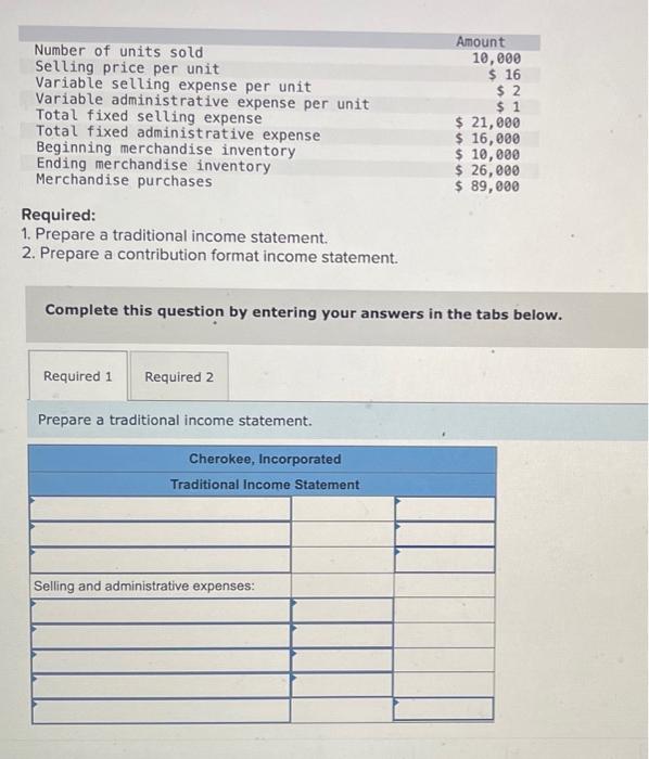 Solved Required: 1. Prepare a traditional income statement. | Chegg.com