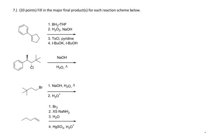 Solved 7.) (20 points) Fill in the major final product(s) | Chegg.com