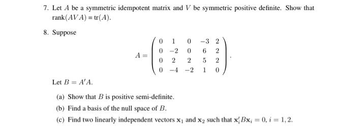 Solved 7. Let A be a symmetric idempotent matrix and V be | Chegg.com