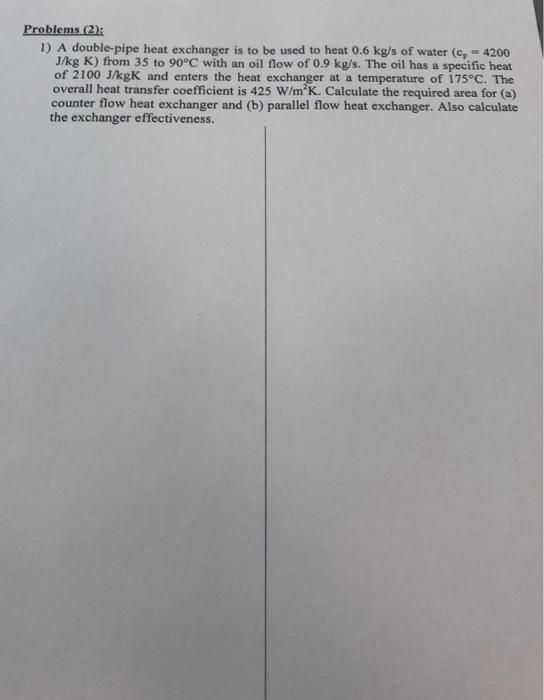 Solved Problems (2): 1) A double-pipe heat exchanger is to | Chegg.com