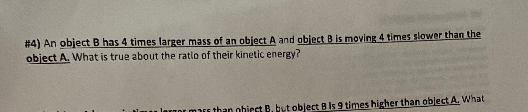 Solved #4) ﻿An object B has 4 ﻿times larger mass of an | Chegg.com