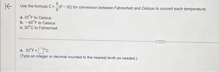Solved K 5 Use the formula C = (F-32) for conversion between | Chegg.com