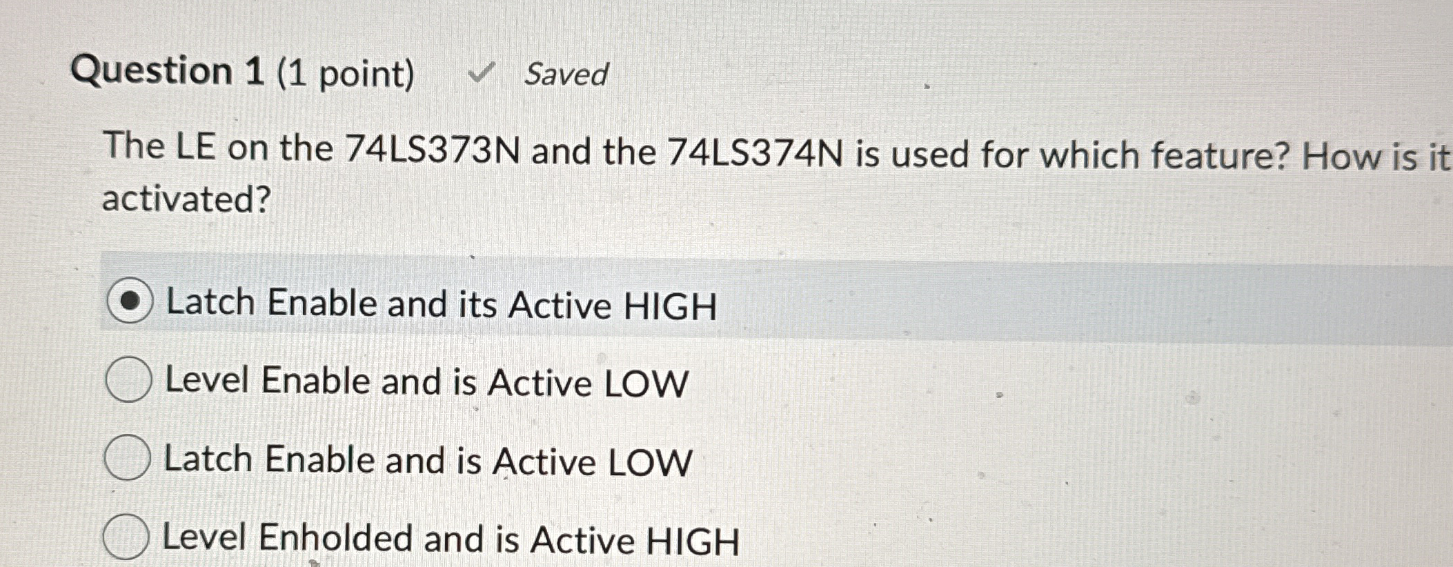 Solved Question 1 (1 ﻿point) ﻿SavedThe LE on the 74LS373N | Chegg.com