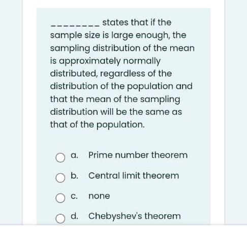 Solved states that if the sample size is large enough, the | Chegg.com