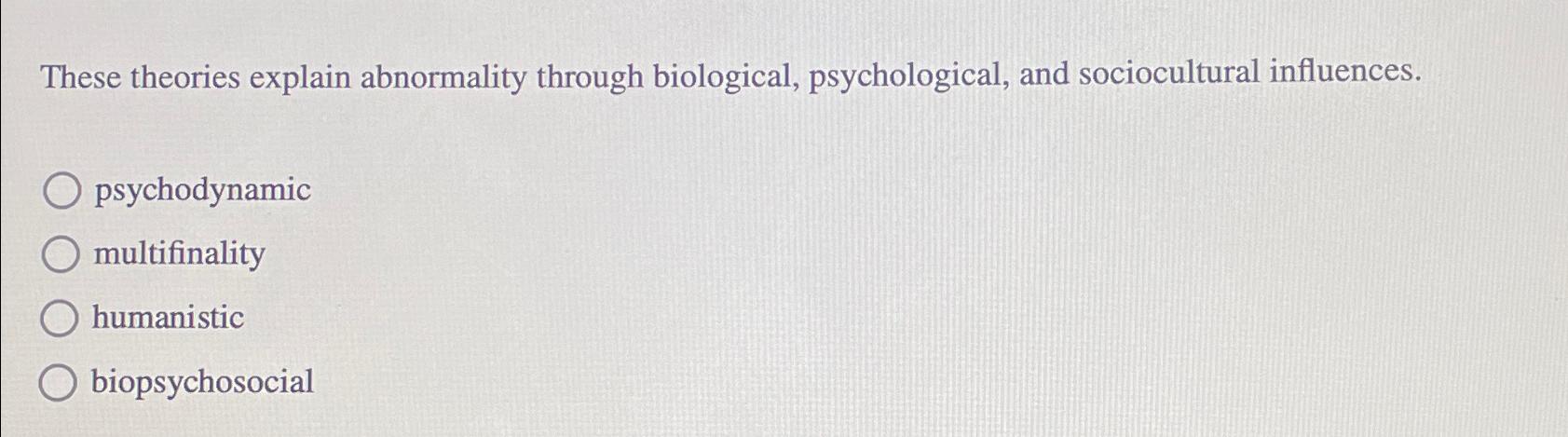 Solved These theories explain abnormality through | Chegg.com
