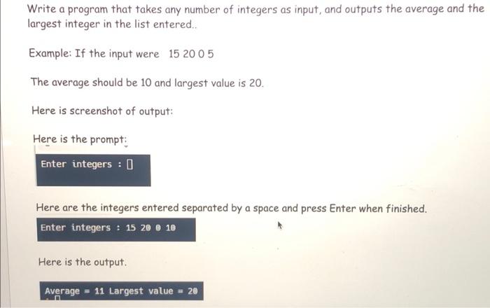 Solved Write a program that takes any number of integers as | Chegg.com