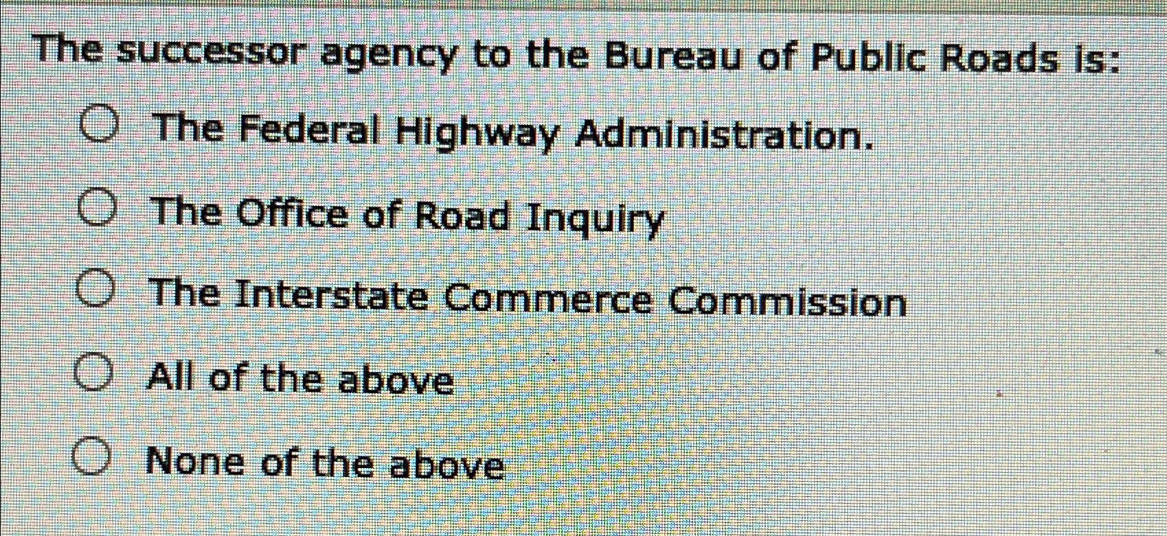 Solved The successor agency to the Bureau of Public Roads | Chegg.com