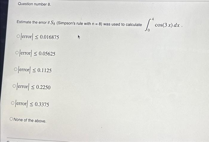 Solved Question number 8. Estimate the error if Sg | Chegg.com