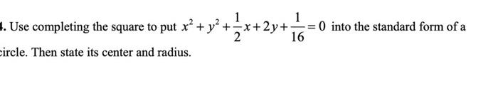 Solved Use completing the square to put x2+y2+21x+2y+161=0 | Chegg.com