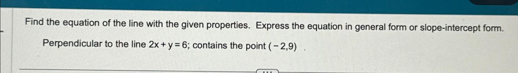 Solved Find the equation of the line with the given | Chegg.com
