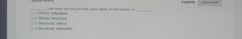 Solved 2 ﻿pointsq, ﻿interviews do not yield the same depth | Chegg.com