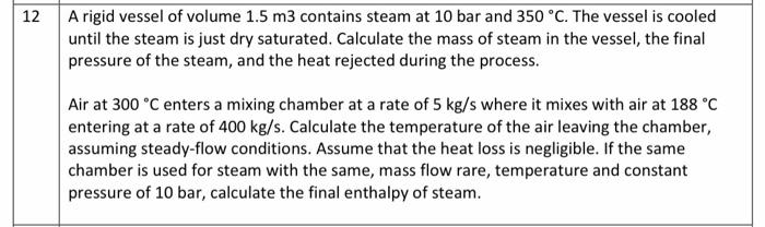 Solved 12 A rigid vessel of volume 1.5 m3 contains steam at | Chegg.com