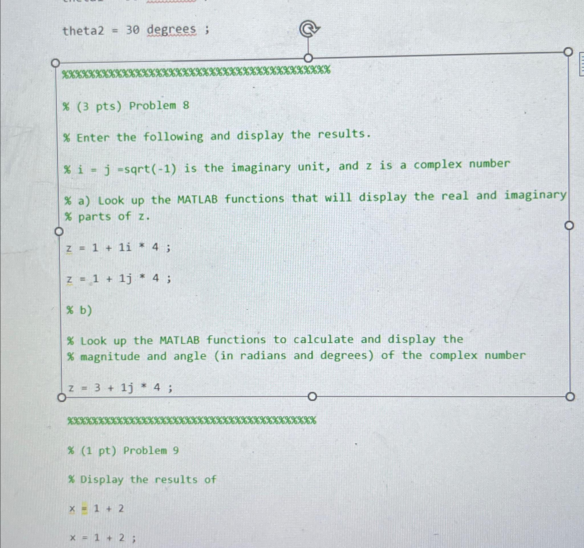 Solved theta2 =30 ﻿degrees ;% (3 ﻿pts) ﻿Problem 8% ﻿Enter | Chegg.com