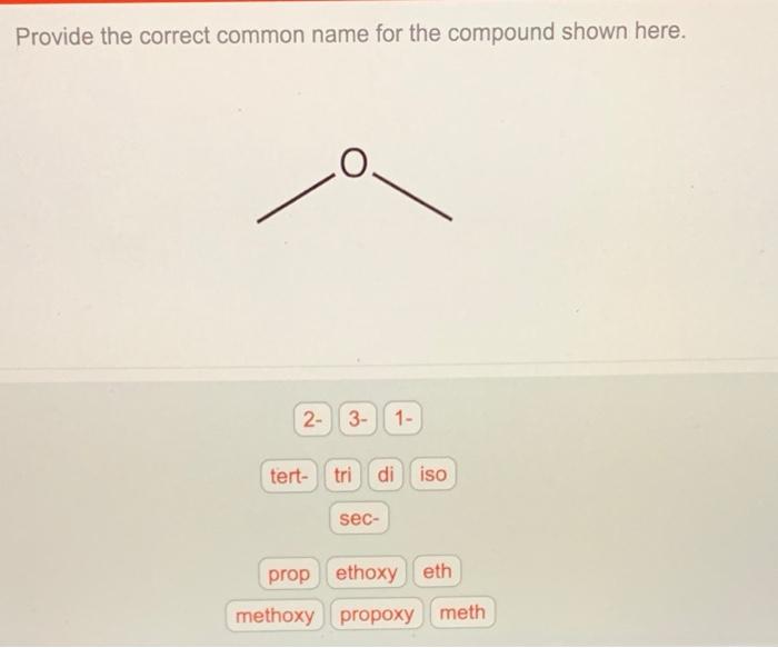 Solved Provide the correct common name for the compound | Chegg.com
