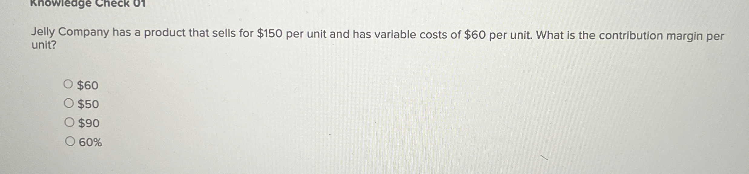 Solved Knowledge Check 01A cost that does not change with | Chegg.com