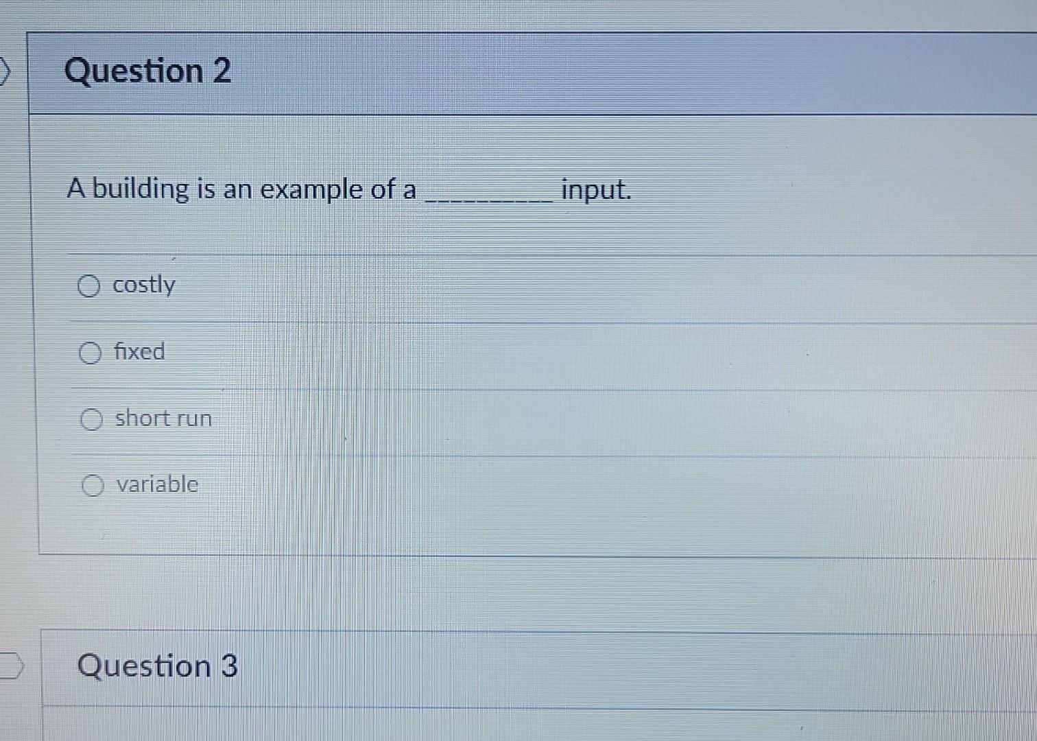 Solved A building is an example of a input. costly fixed | Chegg.com