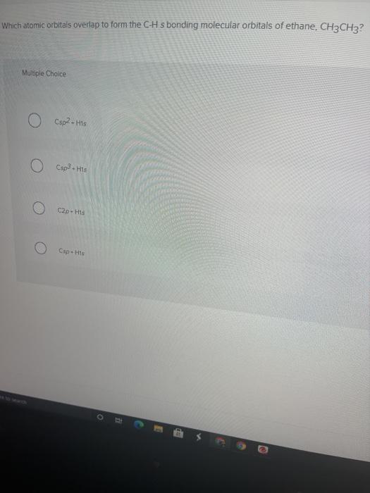 Solved Which atomic orbitals overlap to form the CH s | Chegg.com