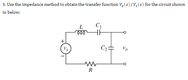 Solved 3. Use the impedance method to obtain the transfer | Chegg.com