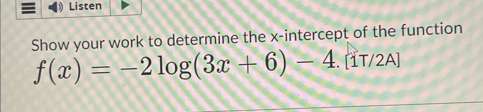 Solved Show your work to determine the x-intercept of the | Chegg.com
