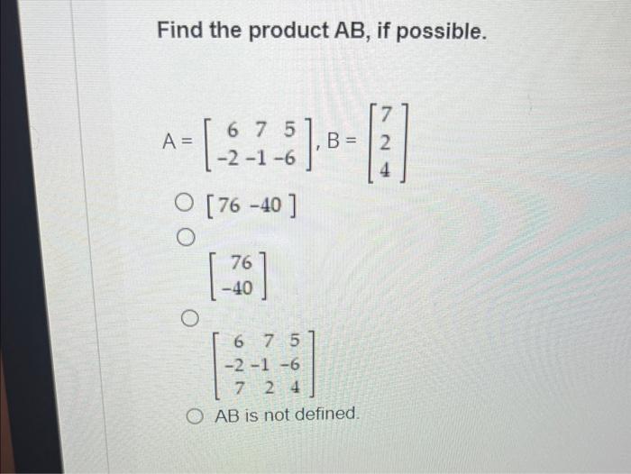 Solved Find the product AB, if possible. | Chegg.com