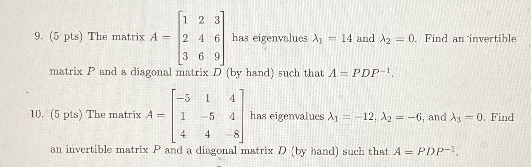 Solved (5 ﻿pts) ﻿The matrix A=[123246369] ﻿has eigenvalues | Chegg.com