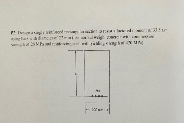 Solved P2: Design a singly reinforced rectangular section to | Chegg.com
