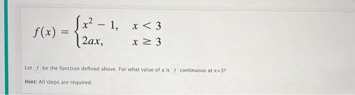 Solved f(x)={x2−1,2ax,x