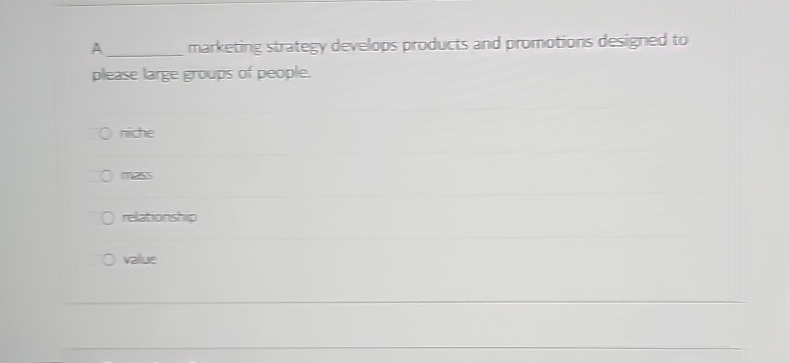 Solved A ﻿marketing strategy develops products and | Chegg.com