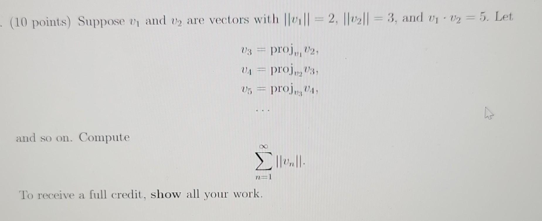 Solved (10 points) Suppose v1 and v2 are vectors with | Chegg.com