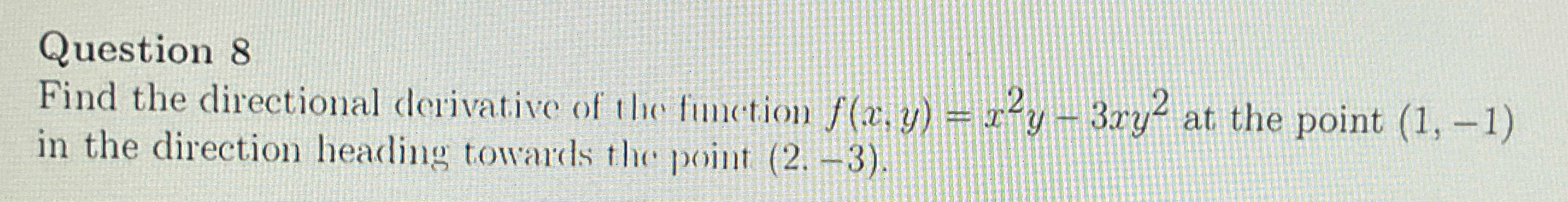 Solved Question 8Find the directional derivative of the | Chegg.com