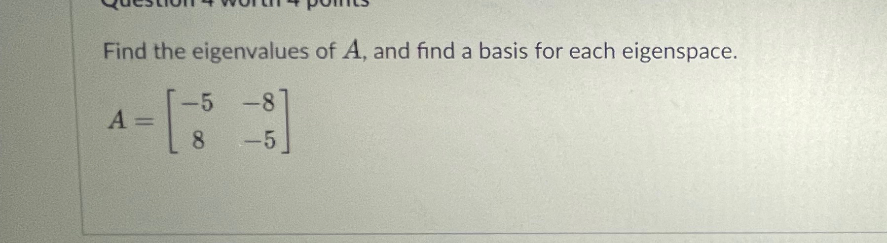 Solved Find the eigenvalues of A, ﻿and find a basis for each | Chegg.com