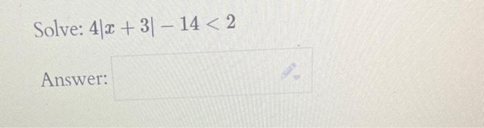 Solved Solve: 4∣x+3∣−14