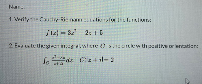 Solved Name: 1. Verify the Cauchy-Riemann equations for the | Chegg.com