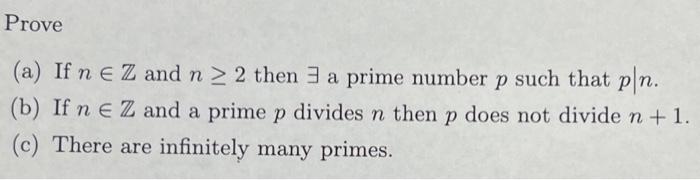 Solved (a) If n∈Z and n≥2 then ∃ a prime number p such that | Chegg.com