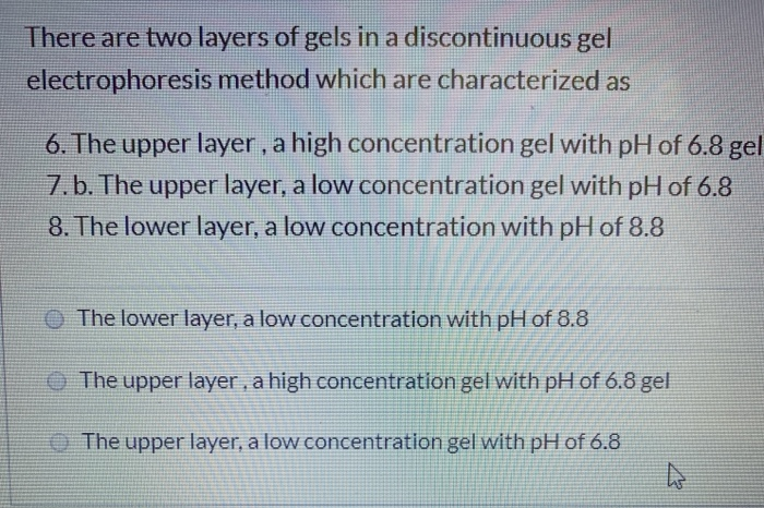 Solved There are two layers of gels in a discontinuous gel | Chegg.com