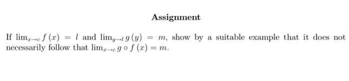 Solved If limx→cf(x)=l and limy→lg(y)=m, show by a suitable | Chegg.com