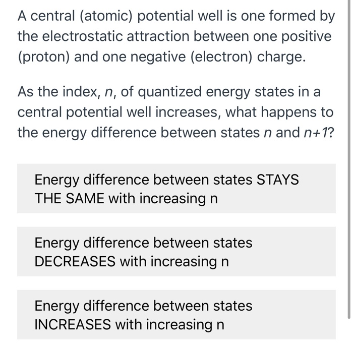 Solved A central (atomic) potential well is one formed by | Chegg.com
