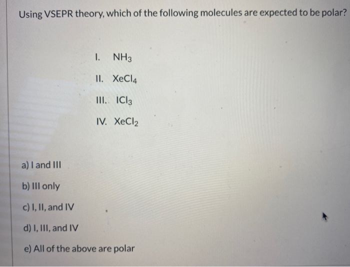 Solved Using VSEPR theory, which of the following molecules | Chegg.com