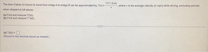 Solved The time it takes (in hours) to travel from bridge A | Chegg.com
