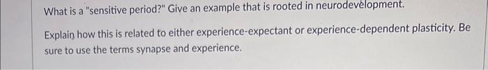 Solved What is a "sensitive period?" Give an example that is | Chegg.com