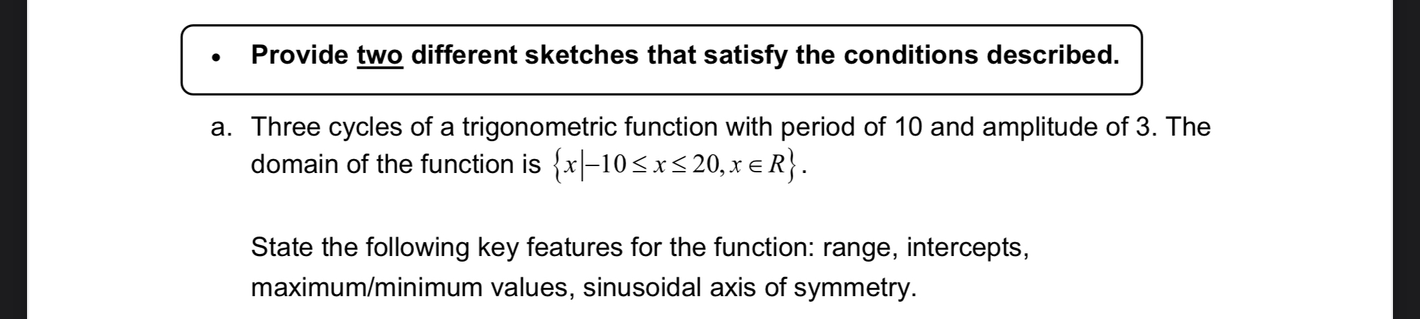 Solved Provide two different sketches that satisfy the | Chegg.com