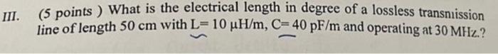 Solved III. (5 points ) What is the electrical length in | Chegg.com