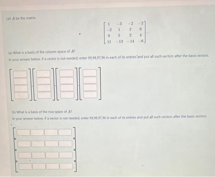 Solved Let A be the matrix ⎣⎡1−2011−315−13−222−14−204−6⎦⎤ | Chegg.com