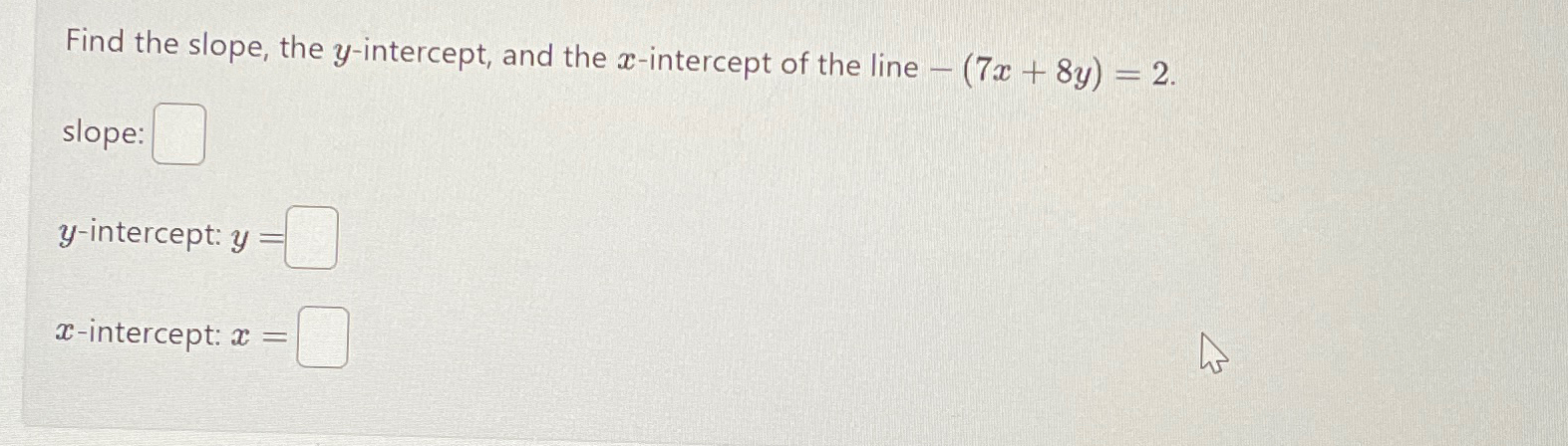 Solved Find the slope, the y-intercept, and the x-intercept | Chegg.com