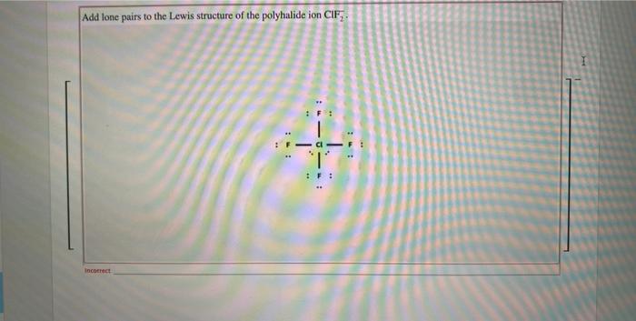 Solved Add lone pairs to the Lewis structure of the | Chegg.com