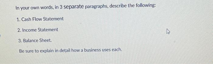 Solved In your own words, in 3 separate paragraphs, describe | Chegg.com