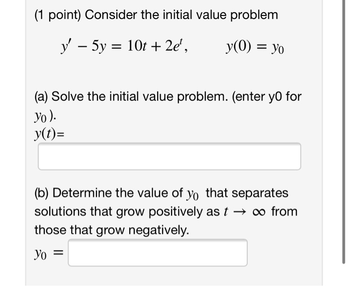 Solved (1 point) Consider the initial value problem y' – 5y | Chegg.com