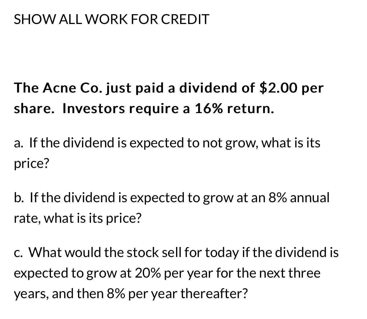 Solved SHOW ALL WORK FOR CREDITThe Acne Co. ﻿just paid a | Chegg.com