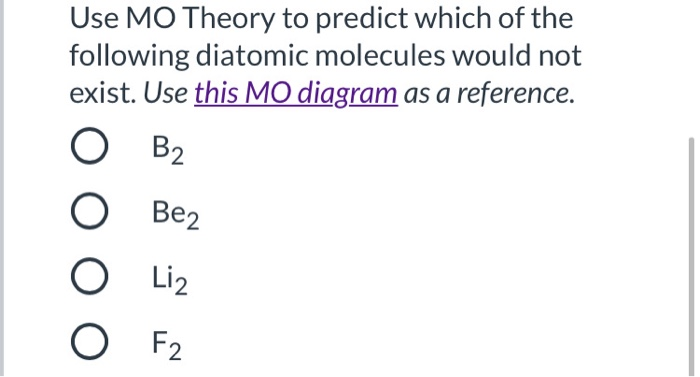 Solved Use MO Theory to predict which of the following | Chegg.com